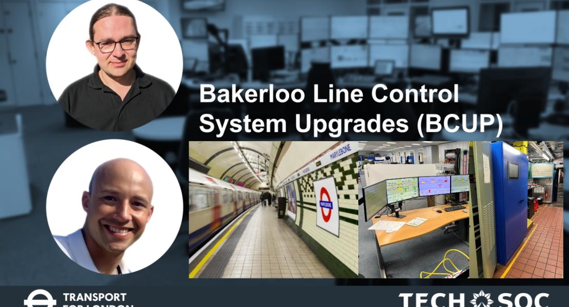 Bakerloo Line Control System Upgrades (BCUP) | TechSoc